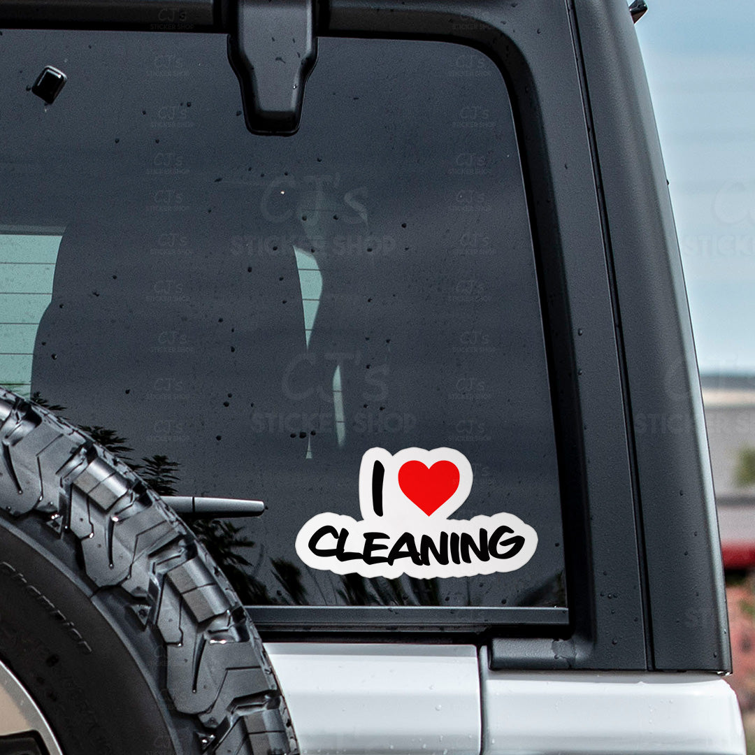 I Love Cleaning Sticker – CJ's Sticker Shop